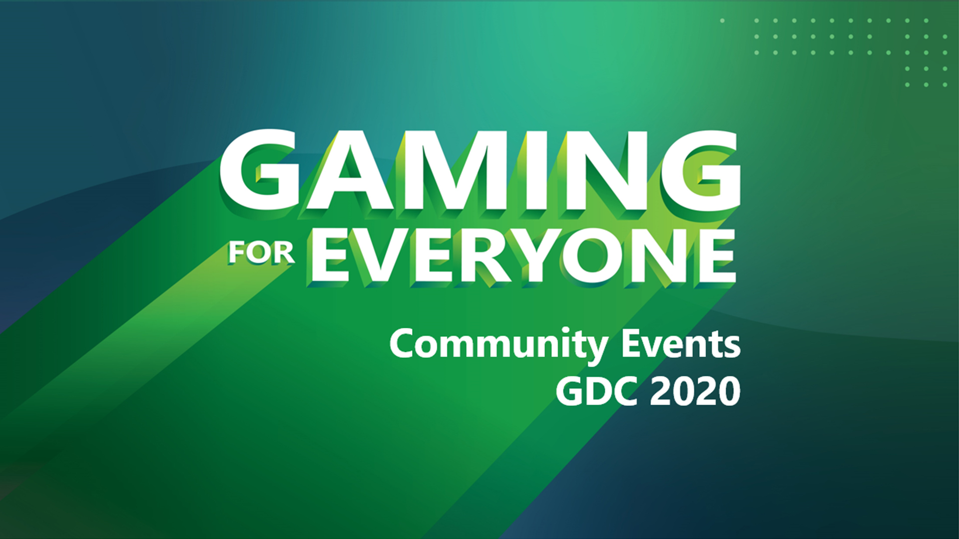 GDC 2020: Gaming For Everyone Community Events - Xbox Wire